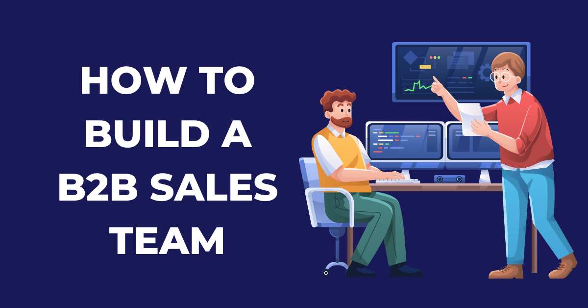 How to Build a B2B Sales Team - W3Experts