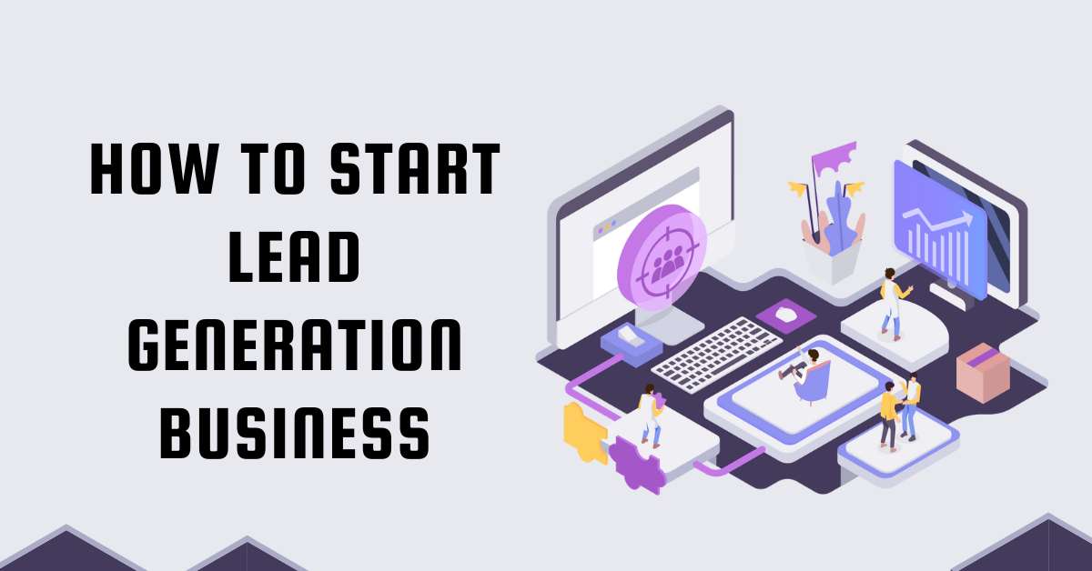 How to Start Lead Generation Business - W3Experts
